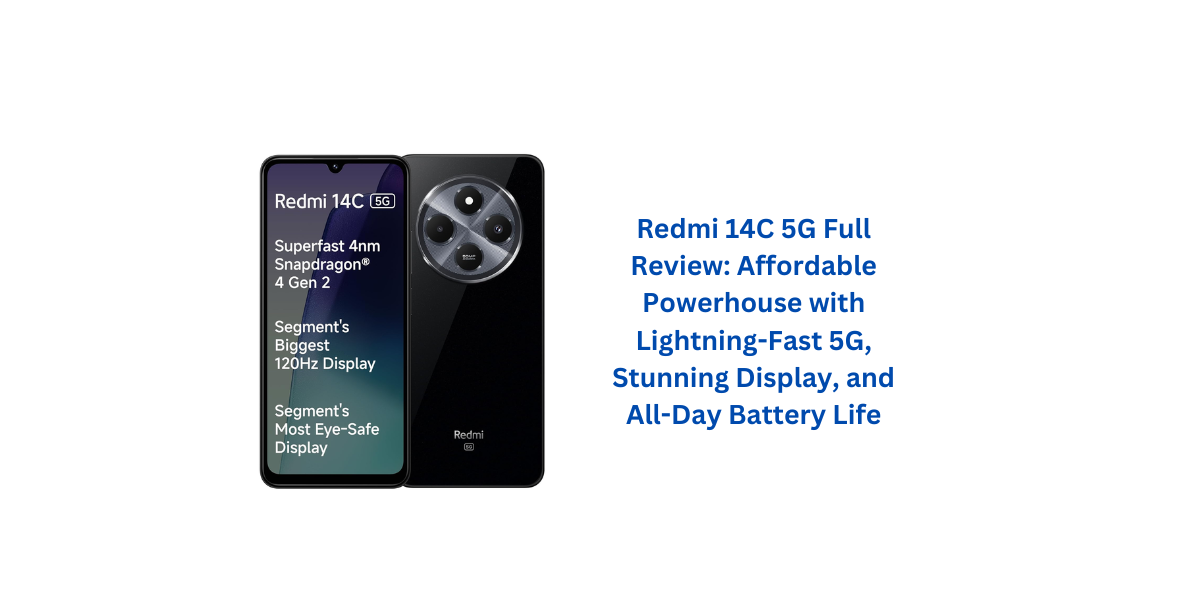 Redmi 14C 5G Full Review: Affordable Powerhouse with Lightning-Fast 5G ...
