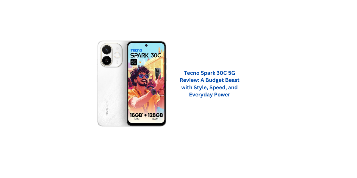 Tecno Spark 30C 5G Review: A Budget Beast with Style, Speed, and ...
